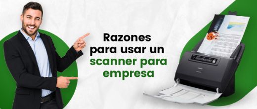 Razones para usar un scanner para empresa
