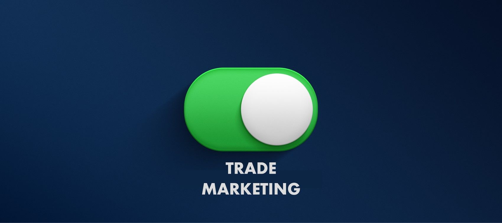 QUÉ ES EL TRADE MARKETING? SU DEFINICIÓN Y EVOLUCIÓN