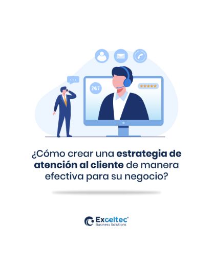 ¿CÓMO CREAR UNA ESTRATEGIA DE ATENCIÓN AL CLIENTE DE MANERA EFECTIVA ...